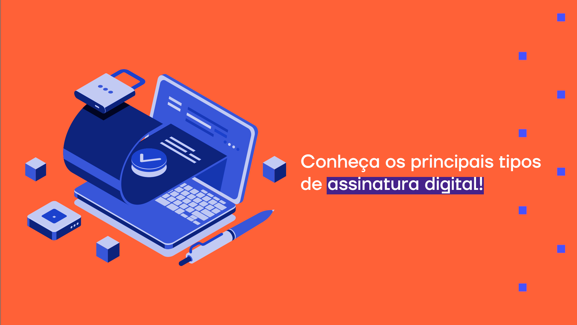 Conheça os principais tipos de assinatura digital!