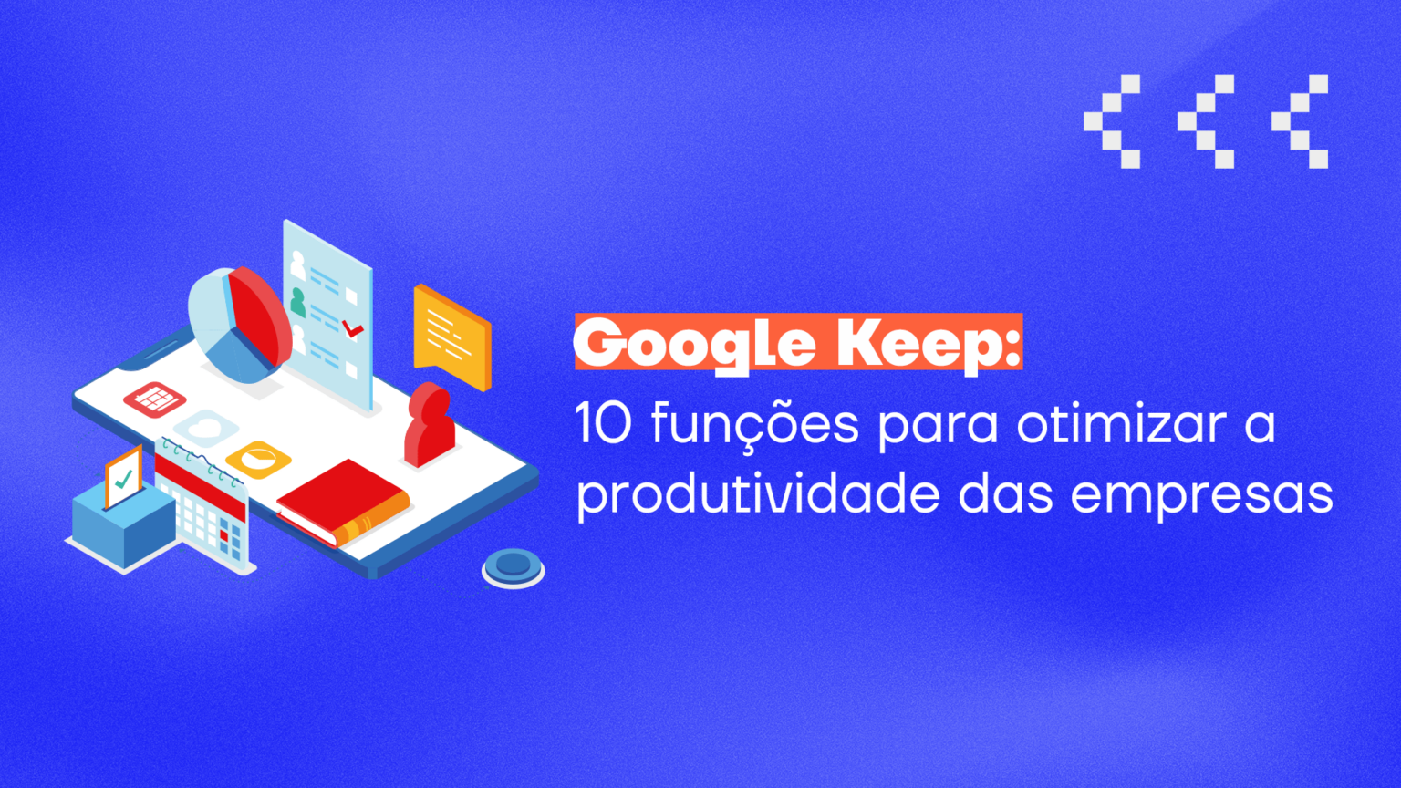 Google Keep: 10 funções para aumentar a produtividade