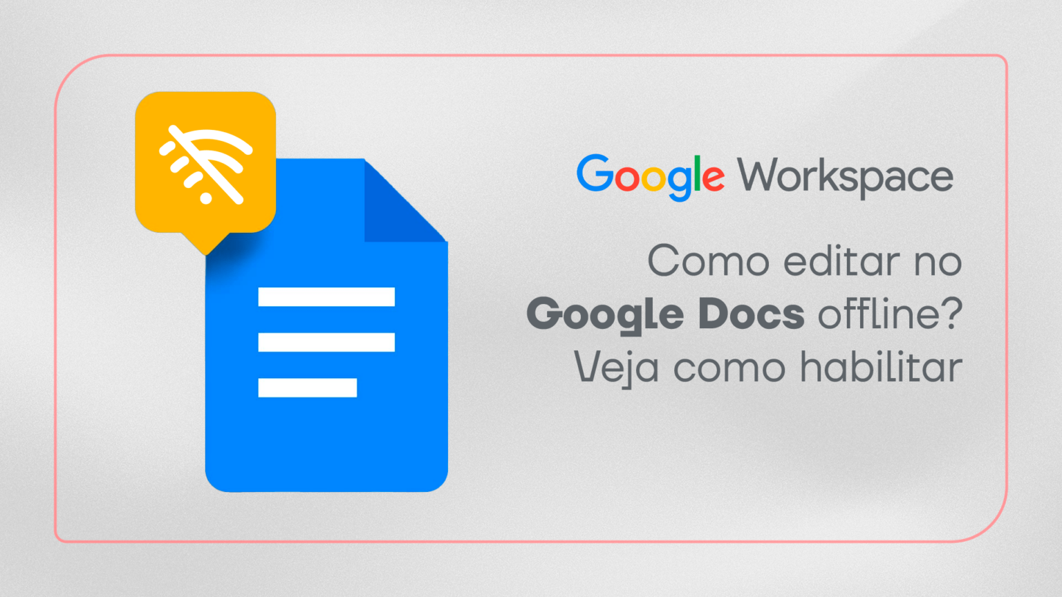 Aprenda como editar o Google Docs no modo offline