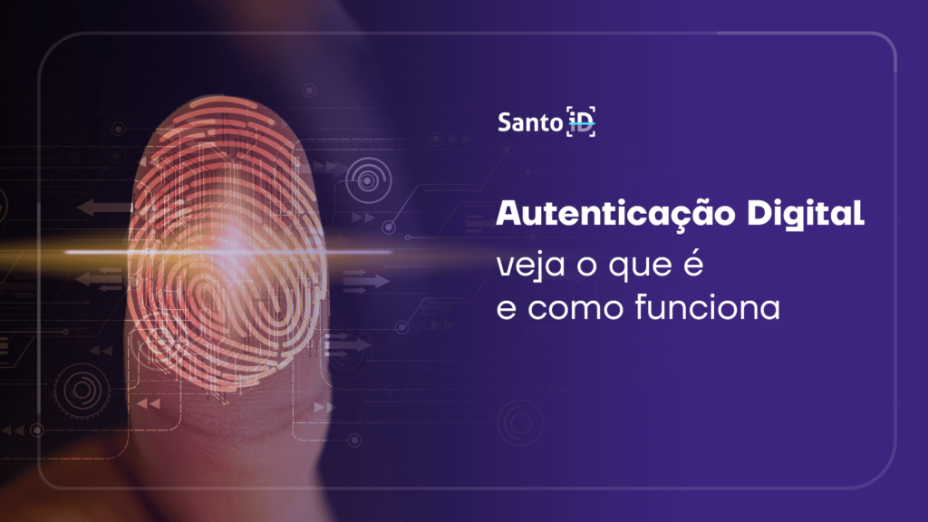 Autenticação Digital: veja o que é e como funciona